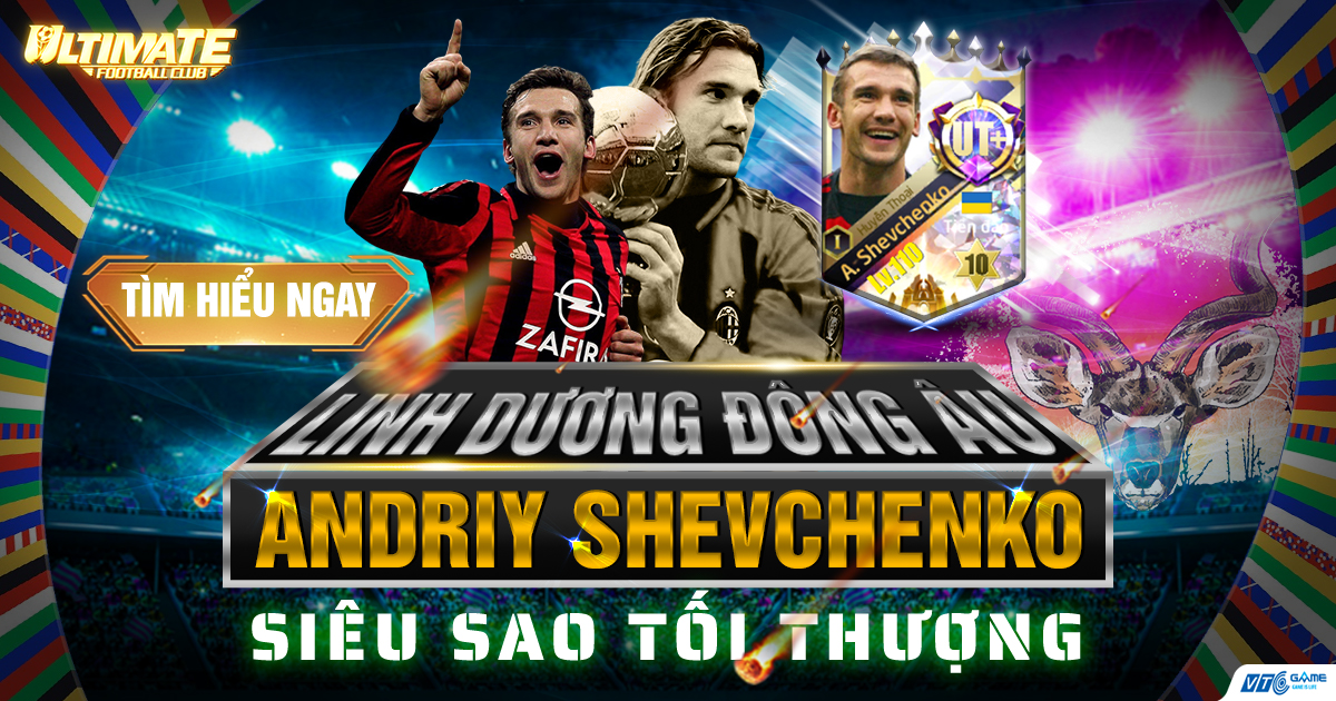 [Tiêu Điểm Cầu Thủ] Andriy Shevchenko Siêu Sao Tối Thượng