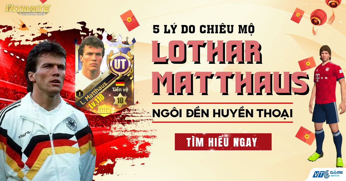 Top 5 Lý Do Nên Sở Hữu Lothar Matthaus Ngôi Đền Huyền Thoại