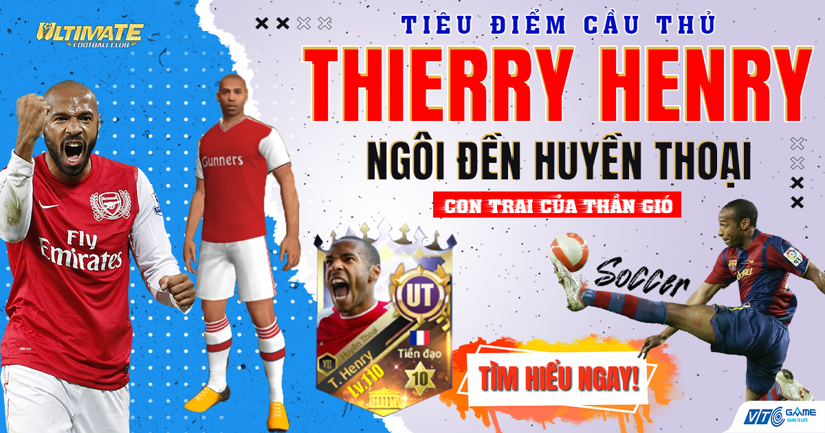 TIÊU ĐIỂM CẦU THỦ: THIERRY HENRY NGÔI ĐỀN HUYỀN THOẠI